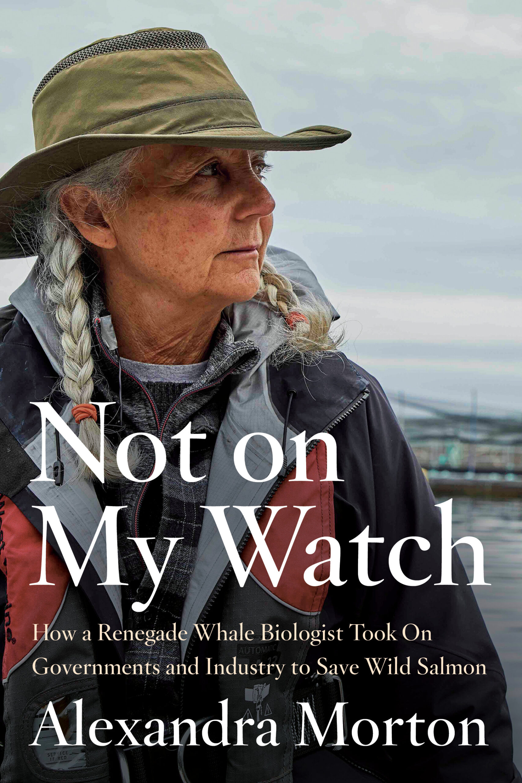 New Book, Not on My Watch - Interview with author Alexandra Morton ...